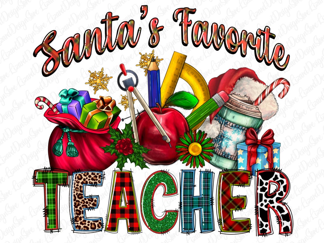 Santas Favorite Teacher Png Christmas Png Merry Christmas Png