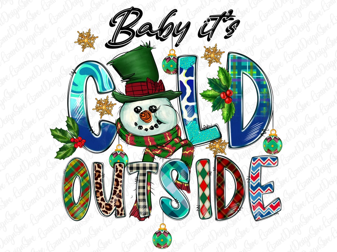 Baby It's Cold Outside Png Sublimation Design,christmas Snowman Png ...