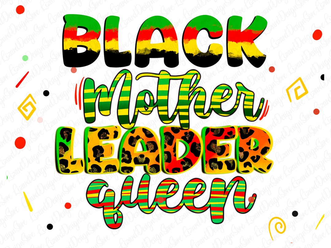 Black Mother Leader Queen Png Sublimation Design Download, Juneteenth ...