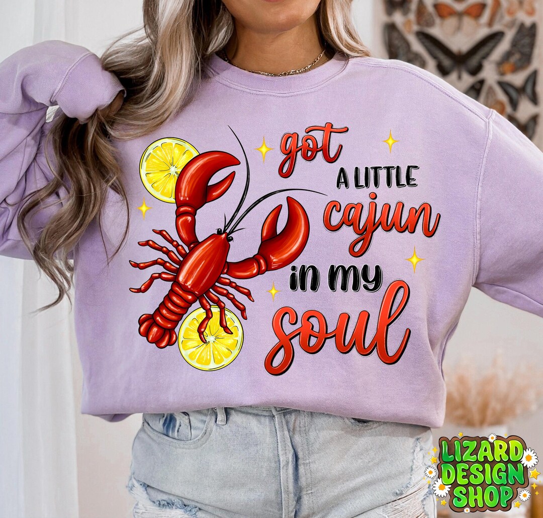 Got a Little Cajun in My Soul Png Sublimation Design Download, Crawfish ...