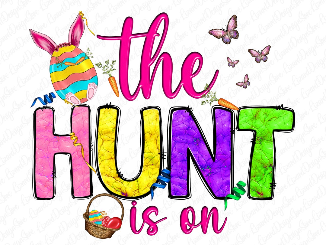 The Hunt is on Easter Png Sublimation Design Download, Happy Easter Day ...