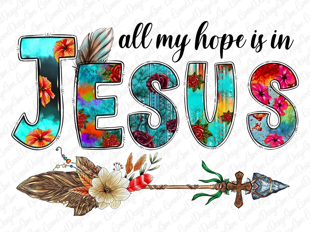 All My Hope is in Jesus Png,bible Png Clipart,sublimation Design ...