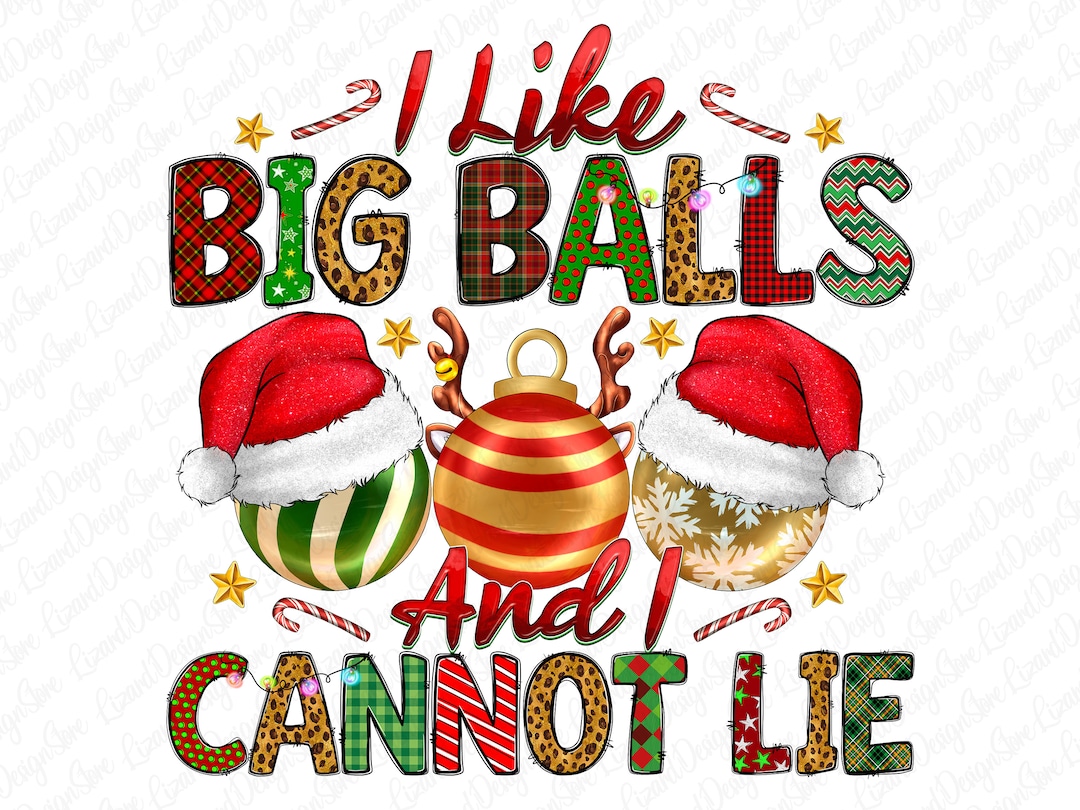 I Like Big Balls and I Cannot Lie Png Christmas - Etsy
