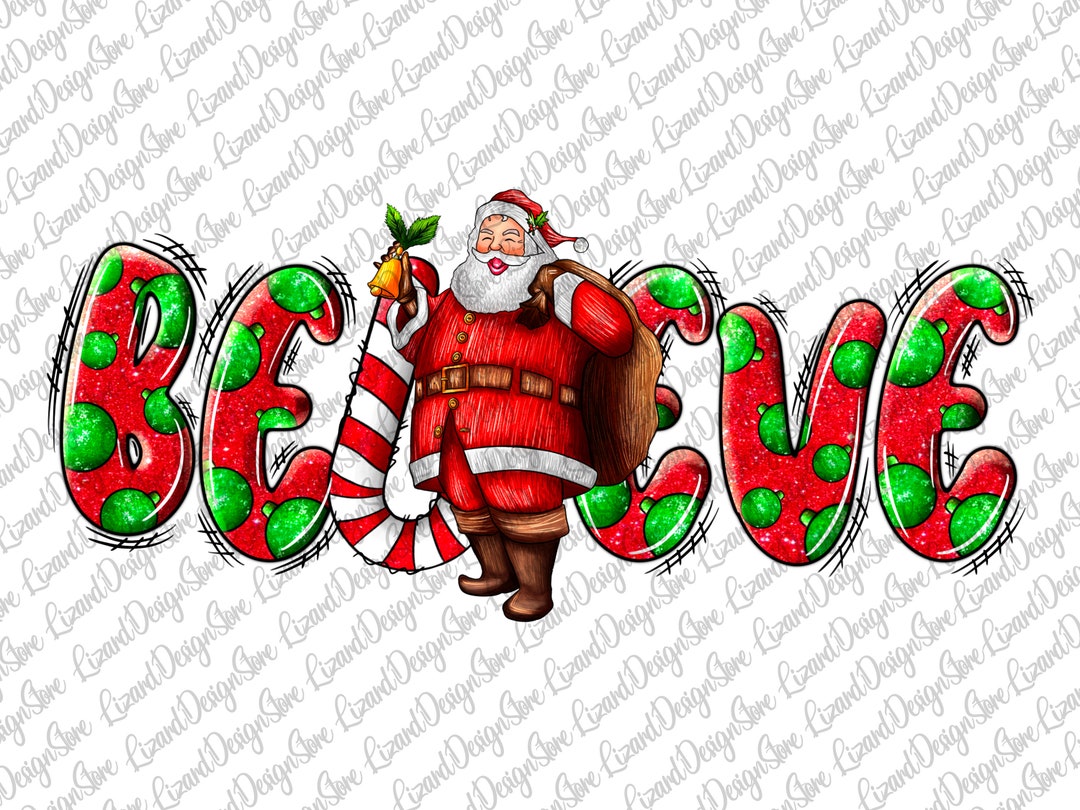 Believe Christmas Png, Santa Believe PNG, Santa Png, Christmas Png ...