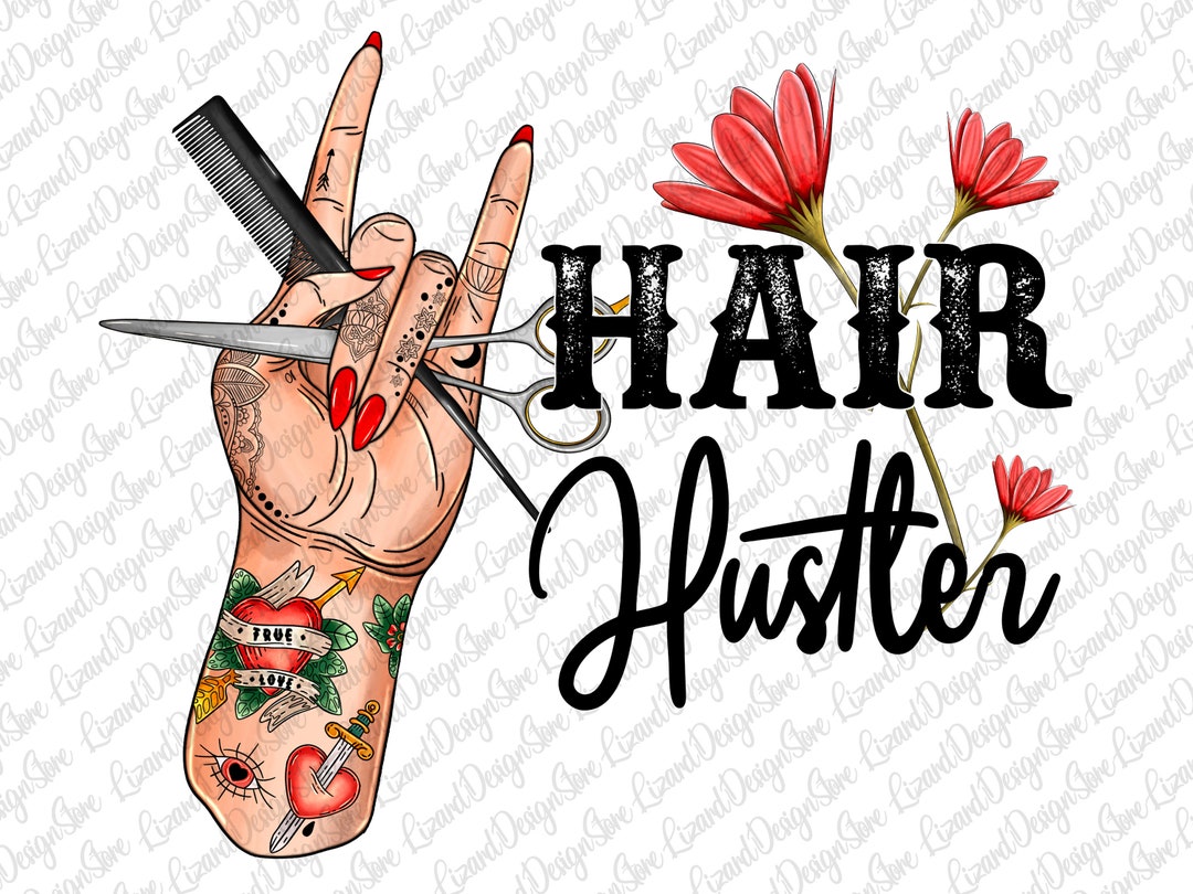 Hair Hustler Png, Hair Hustle, Hair Therapy, Hair Stylist Sublimate ...
