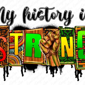 My History is Strong Png Sublimation Design Download, 1865 Vibes Png ...