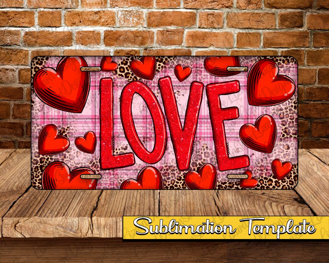 Love License Plate Sublimation Design, Heart License Plate Png ...