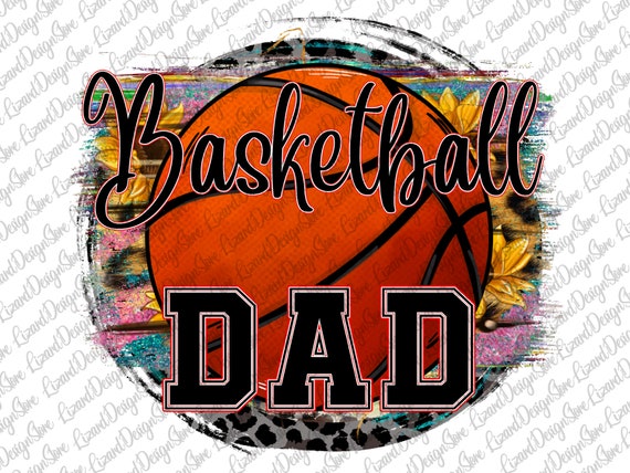 Basketball Dad PNG Basketball Dad Sublimation Design - Etsy
