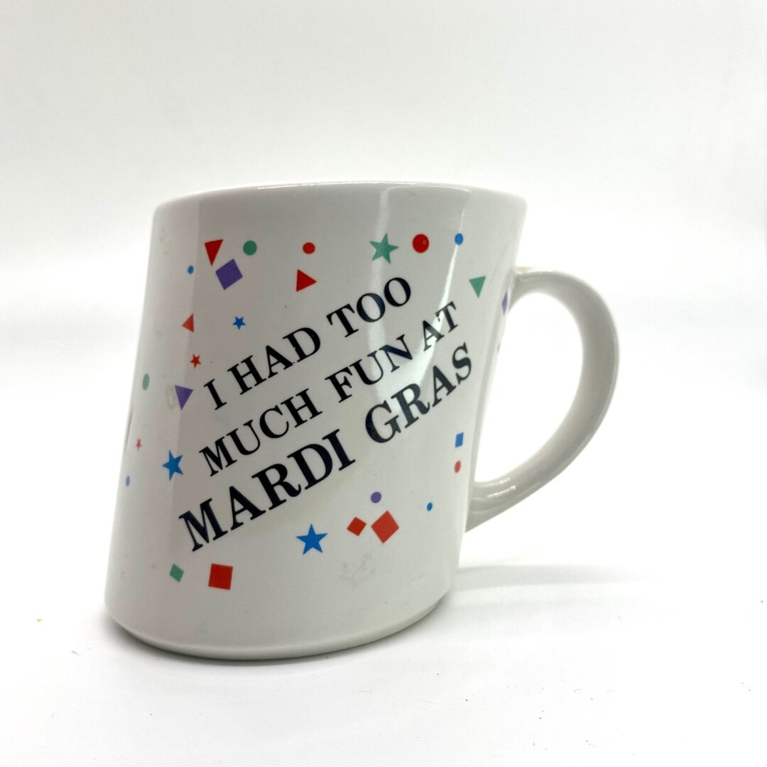Vintage "i Had Too Much Fun at Mardi Gras" PAPEL Slant Mug Cup W ...