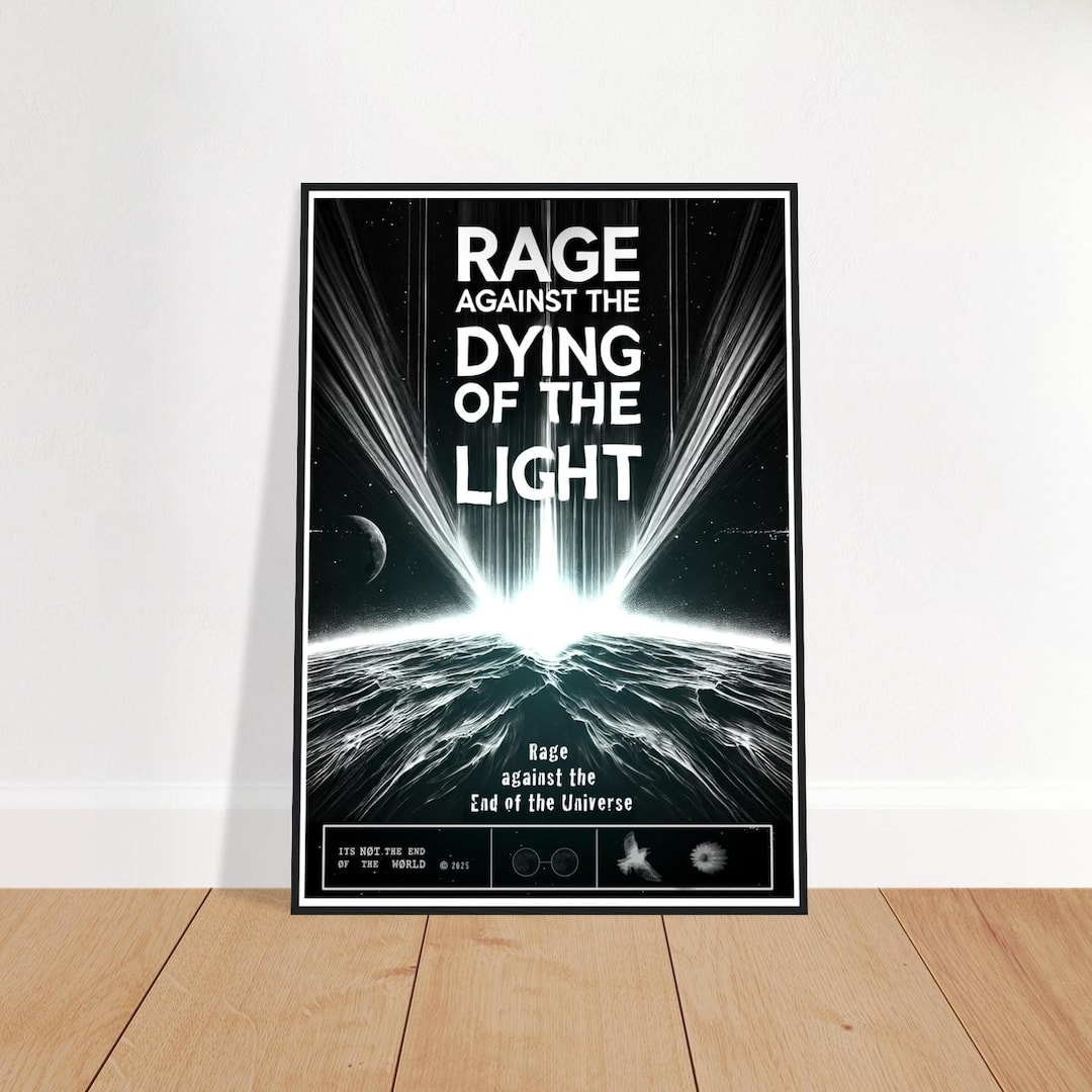 A3 Poster - Rage Against the Dying of the Light - Unframed - Etsy