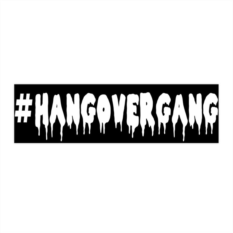Hang Over Gang Bumper Sticker hangovergang for Tom Macdonald - Etsy