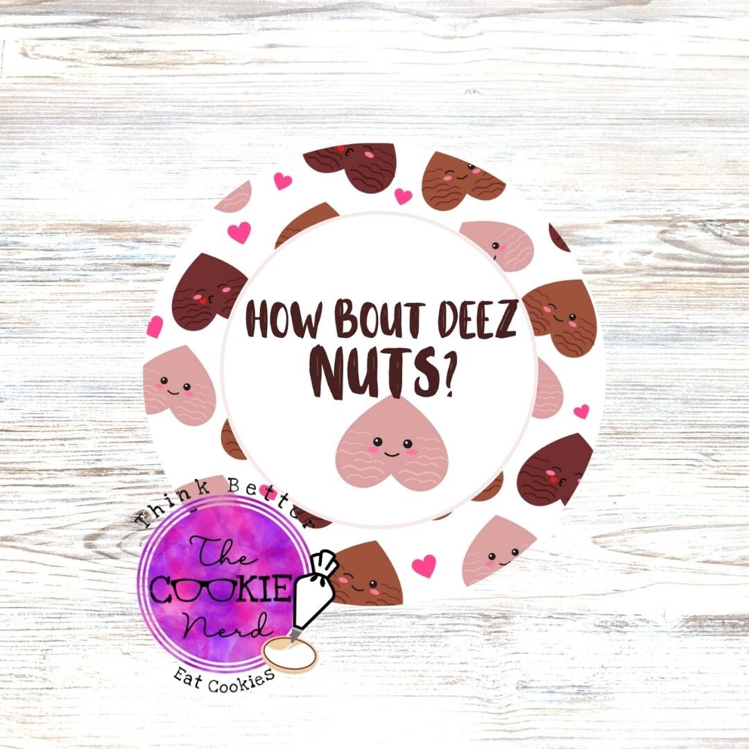 Printable 2" Round "how Bout Deez Nuts" Treat Tag - Etsy