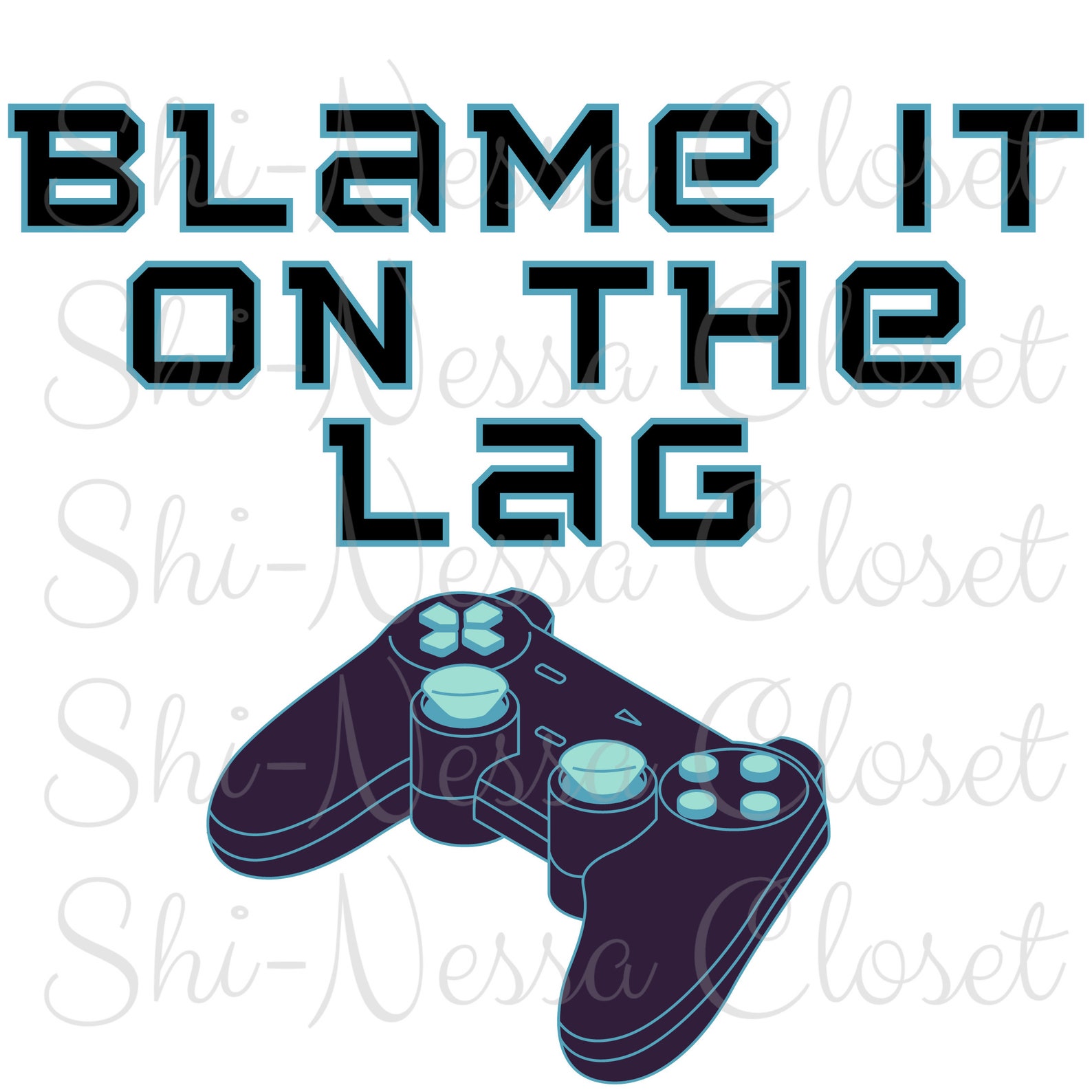 Blame It on the Lag PNG Video Gamer Png Video Games Png - Etsy