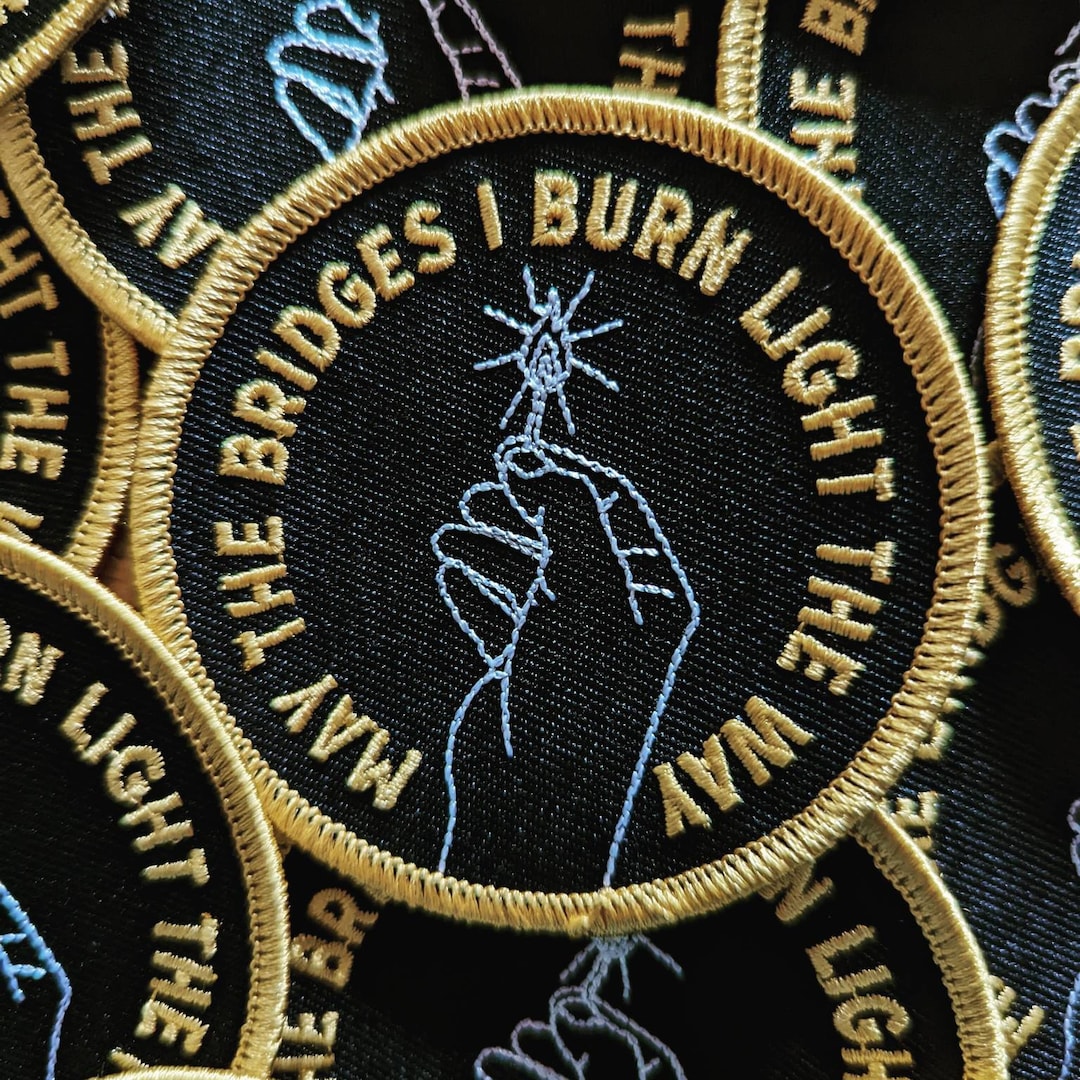 May the Bridges I Burn Light the Way Patch 3 - Etsy