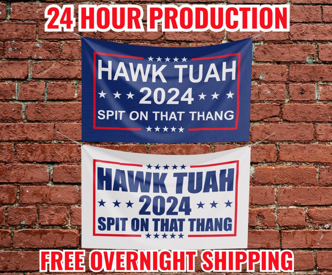 Hawk Tuah Banner Spit on That Thang Hawk Tuah Girl Hawk Tuah 2024 Hawk ...