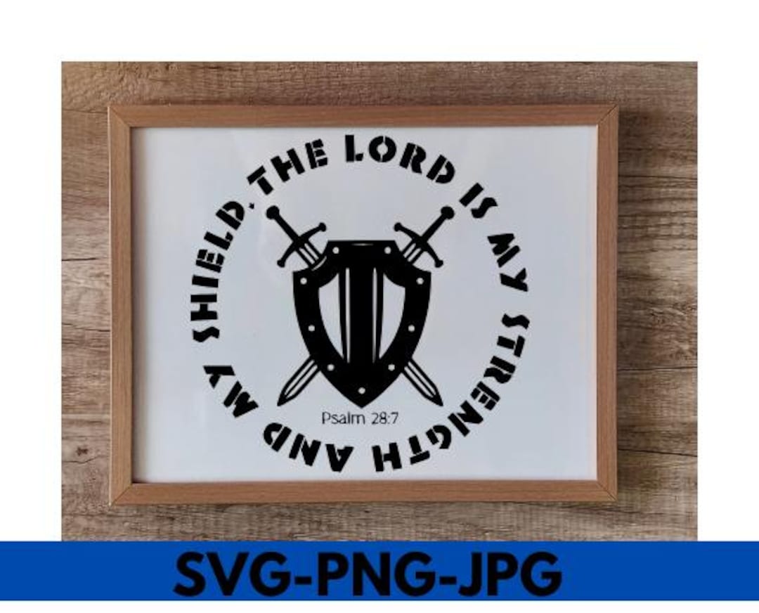 The Lord is My Strength and My Shield SVG, PNG, JPG, Inspirational ...