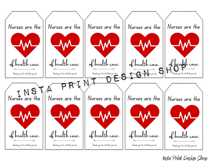 Printable Nurses Are the Heart of Healthcare Gift Tags, National Nurses ...