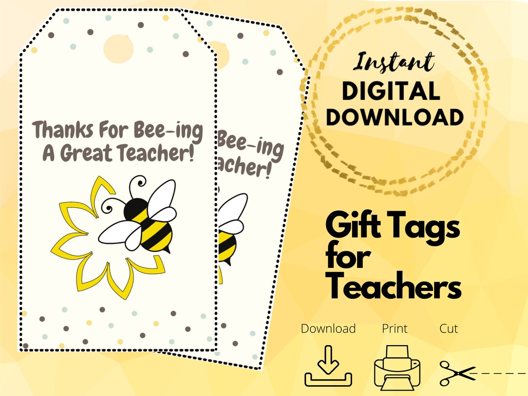Printable Thanks for Bee-ing A Great Teacher Gift Tags, DIY Gift Tags ...