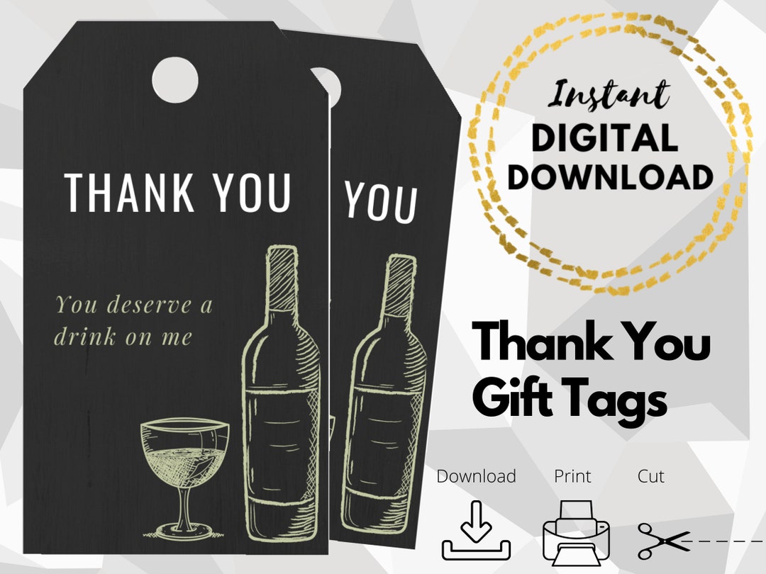 Printable Thank You, You Deserve A Drink on Me Gift Tags, Bottle Tag or ...