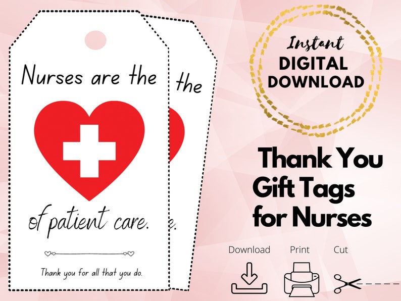 Printable Nurses Are the Heart of Patient Care Gift Tags, National ...