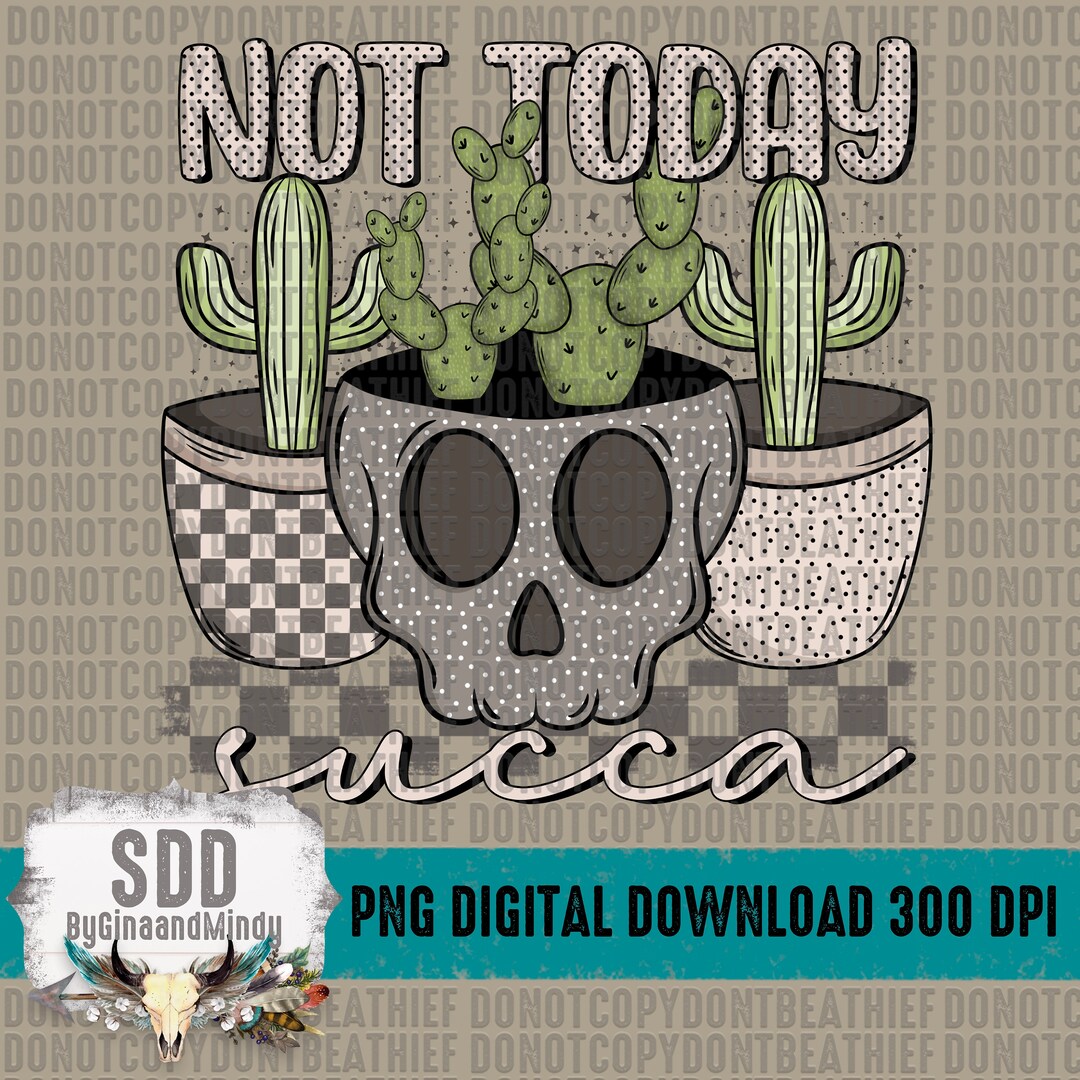 Not Today Succa PNG | Plant, Plants, Gardening, Cactus, Succulents ...
