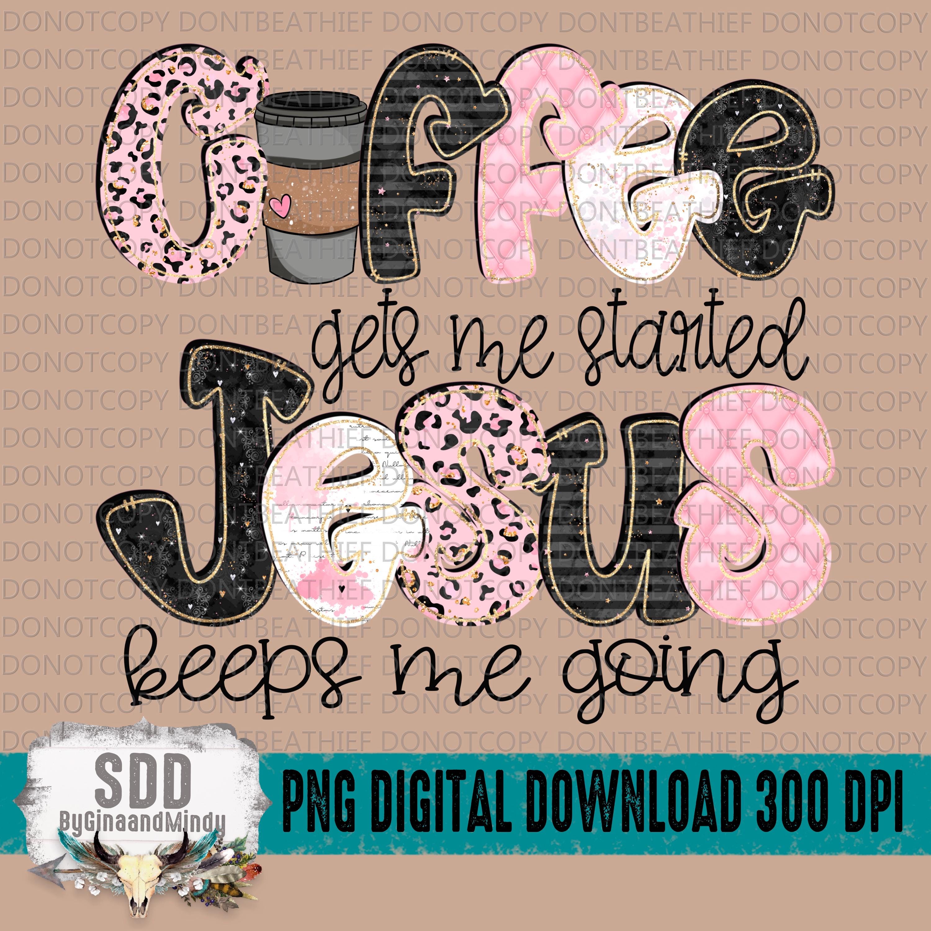 Coffee Gets Me Started PNG | Trendy, Christian, Doodle Letters, Jesus ...