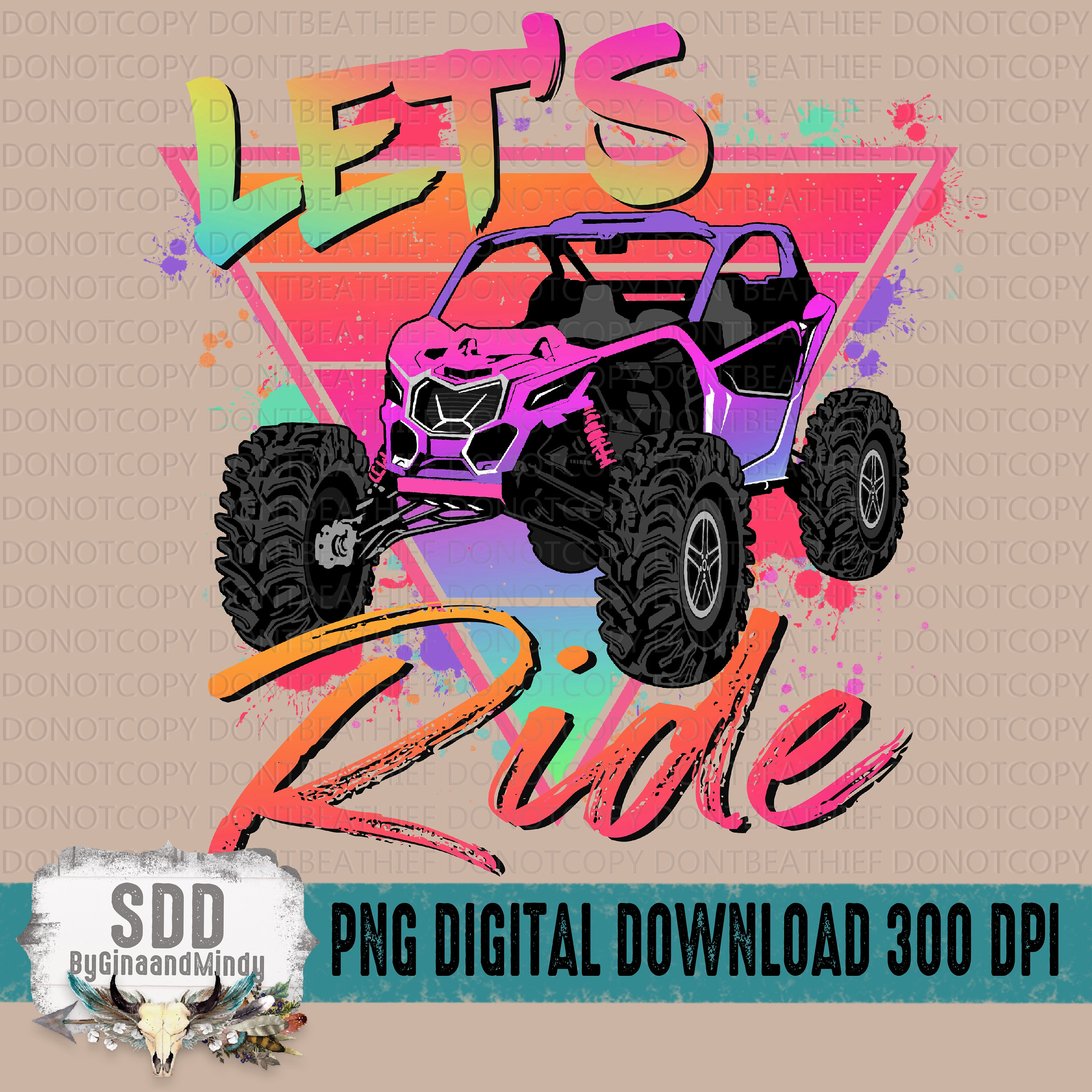 Let's Ride PNG, Print, Ride, Rider, Riding, Sublimation, ATV, UTV, Dirt ...