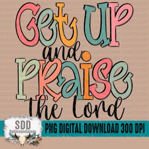 Get up and Praise the Lord PNG | Trendy, Christian, Doodle Letters ...
