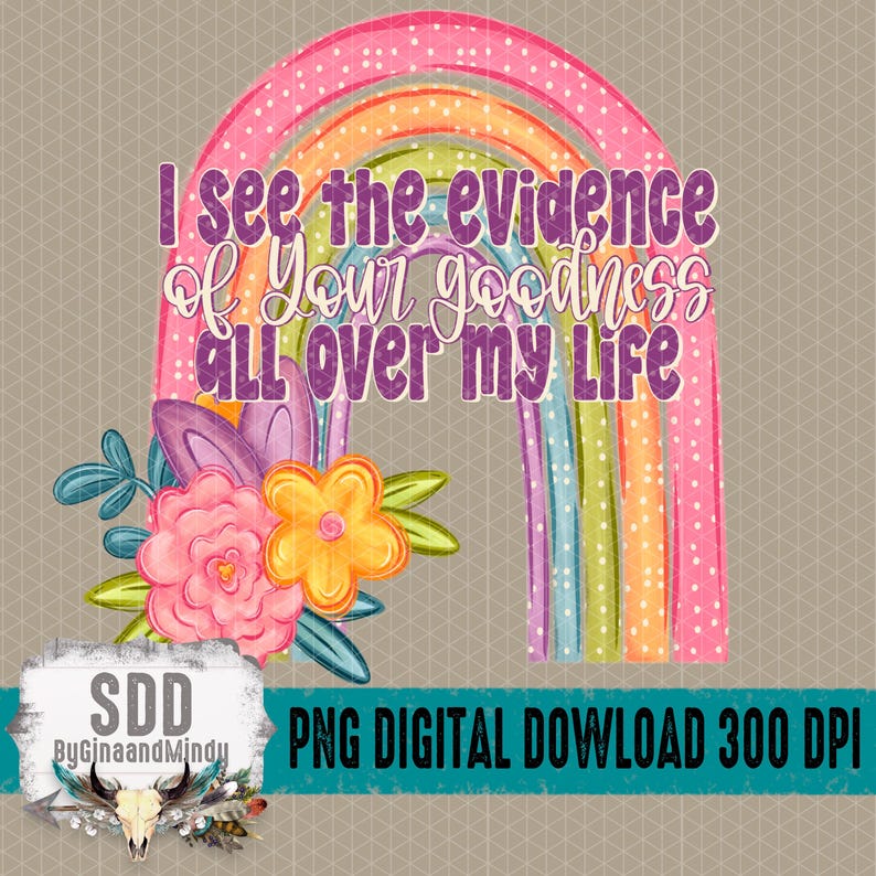 I See the Evidence of Your Goodness PNG, Christian Rainbow Shirt Design ...