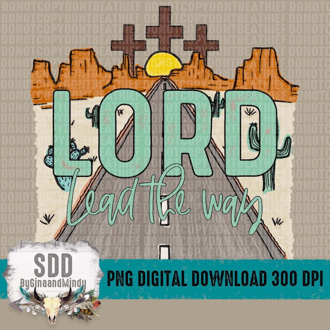 Lord Lead the Way PNG, Faith, Digital Download, Sublimation Download ...