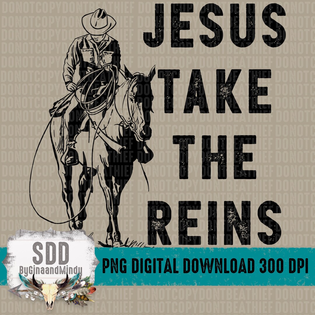 Jesus Take the Reins PNG | Single Color, Faith, God, Saying, Male ...