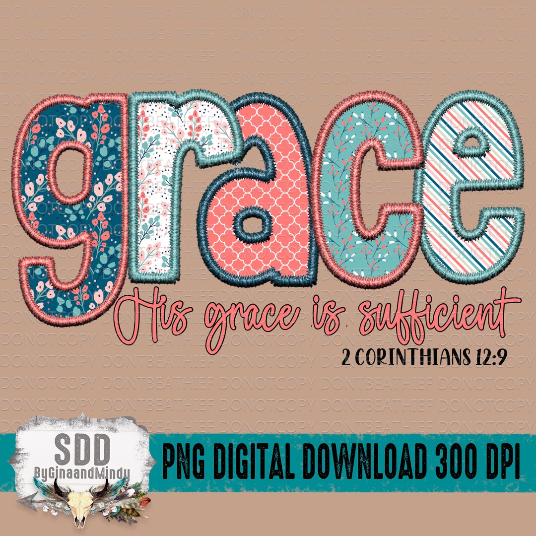 His Grace PNG | Faith, Faux Stitched Embroidery, Grace, Floral ...