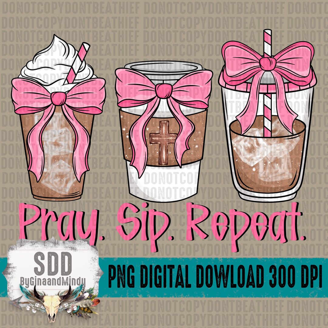 Pray Sip Repeat PNG | Trendy, Faith, Christian, Coffee, Bow, Pink ...