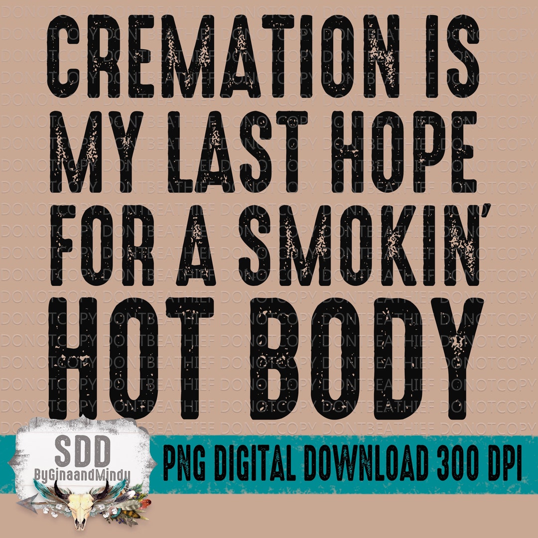 Smokin' Hot Body Bundle PNG Single Color, Distressed, Men, Saying, Guy ...