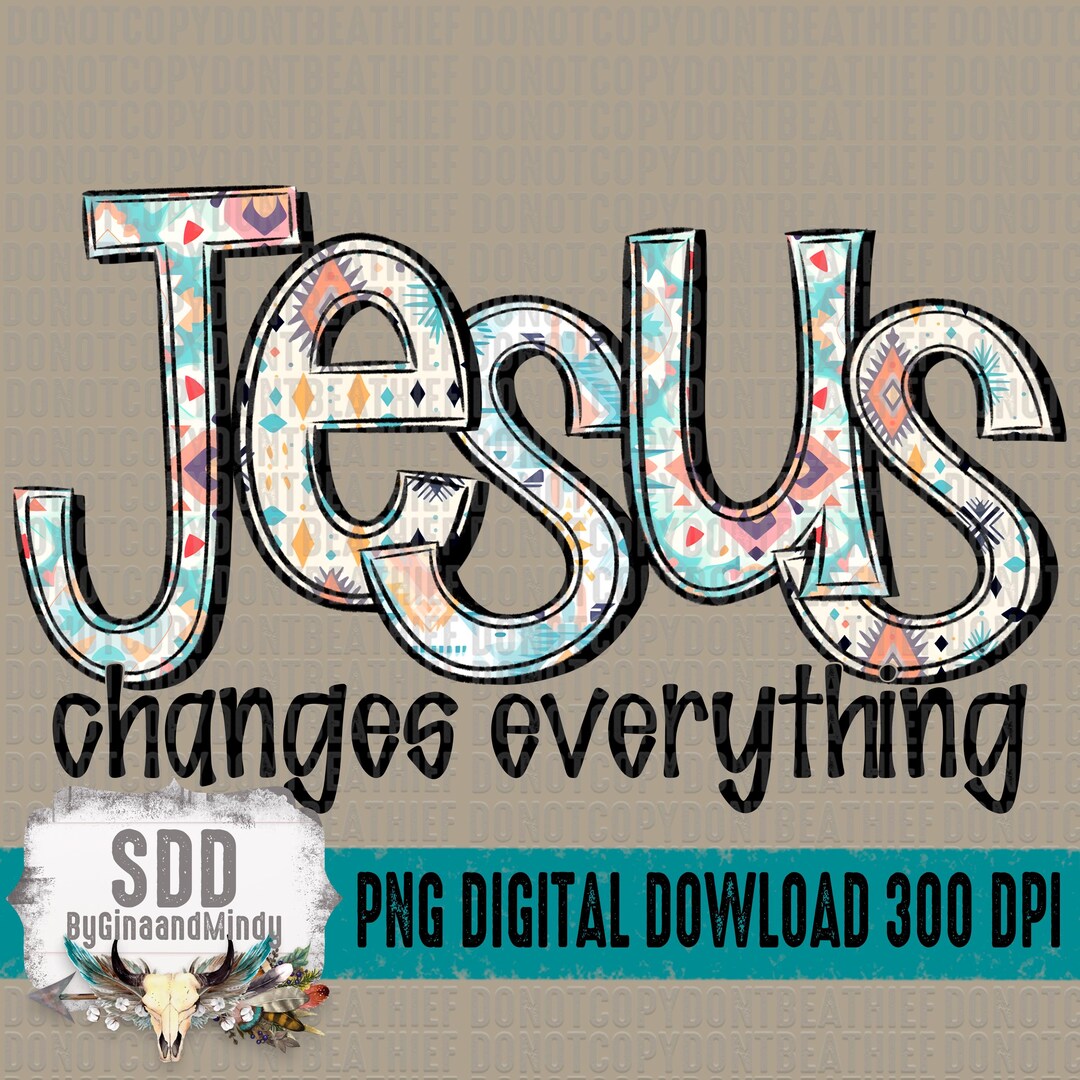 Jesus Changes Everything PNG | Trendy, Faith, Christian, Doodle Letters ...