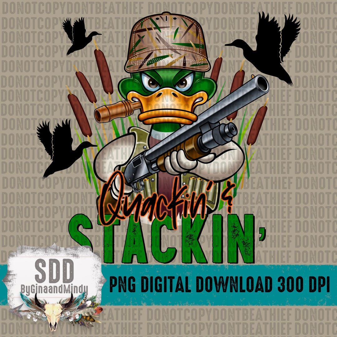 Quackin' & Stackin' PNG | Hunt, Hunting, Hunter, Fall, Men, Man, Guy ...