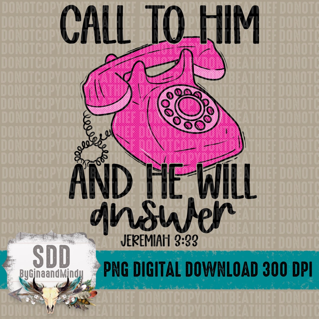 Call to Him PNG Faith, Jesus, God, Scripture Sublimation Download ...