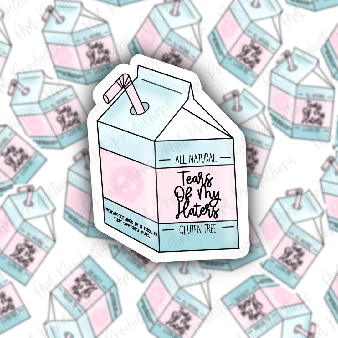 Tears of My Haters Milk Carton Sticker, Juice Box Sticker, Haters ...