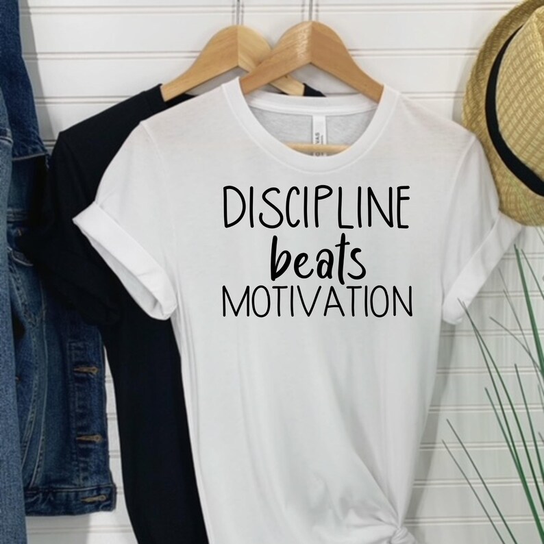 Discipline Beats Motivation Shirt Mindset Quote Shirt - Etsy