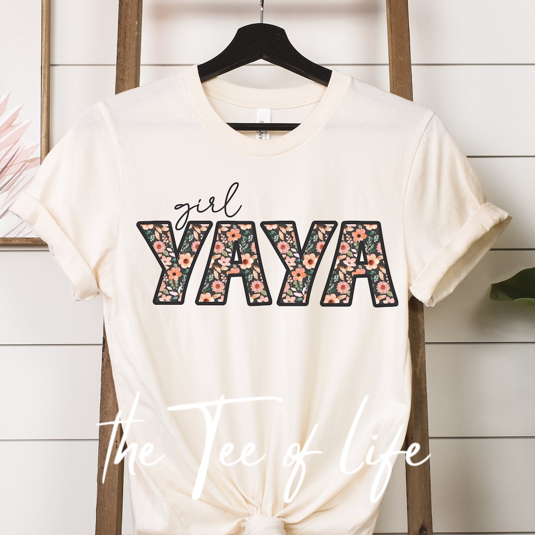 Girl Yaya Shirt, Shirt for Girl Yaya, Gift for Yaya, Yaya Tshirt ...