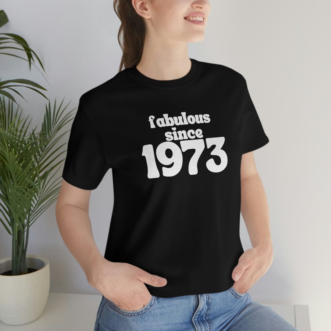 1973 Black Tshirt, 50th Birthday Shirt, 1973 Blue Tshirt, Fabulous ...