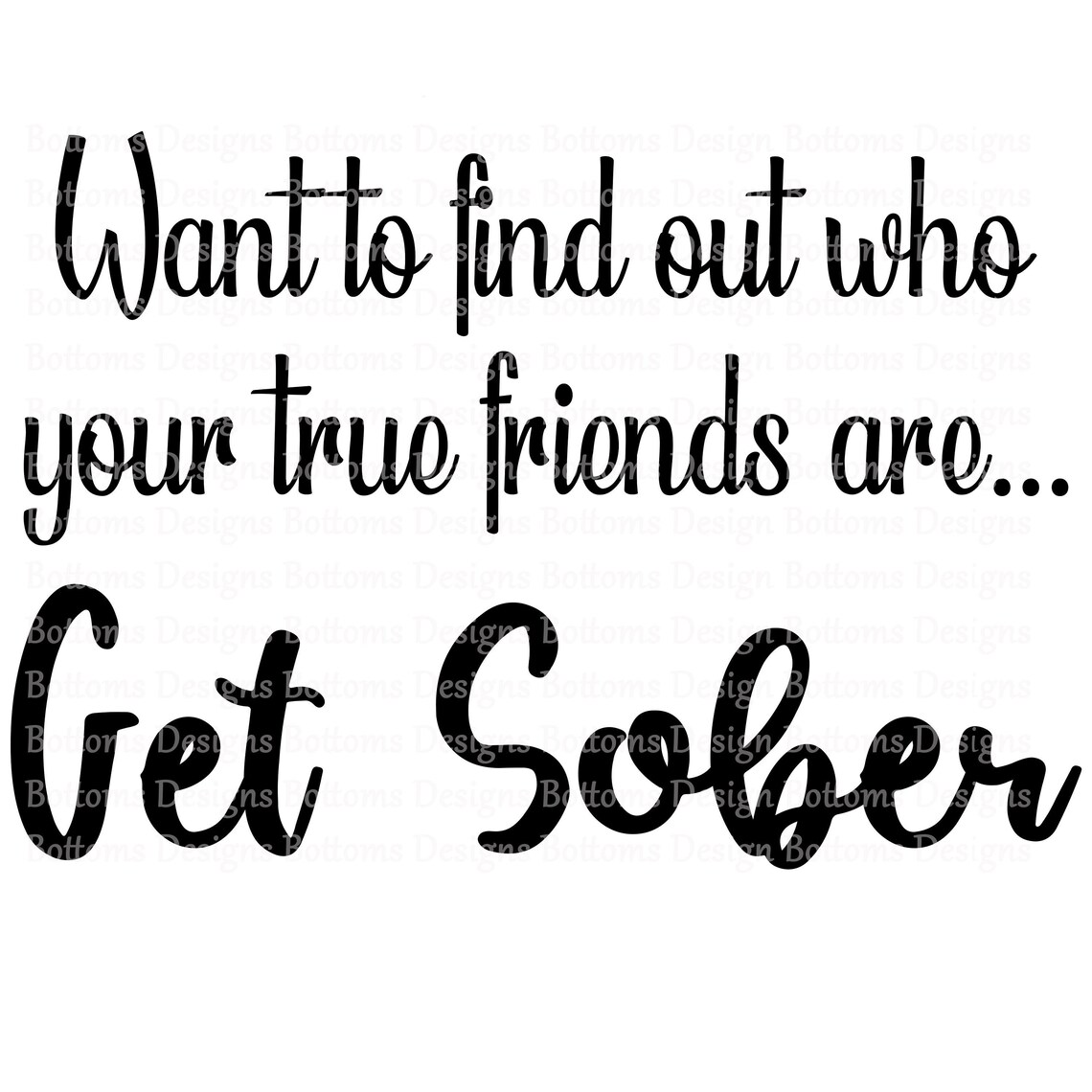 Want to Find Out Who Your True Friends Are... Get Sober - Recovery ...