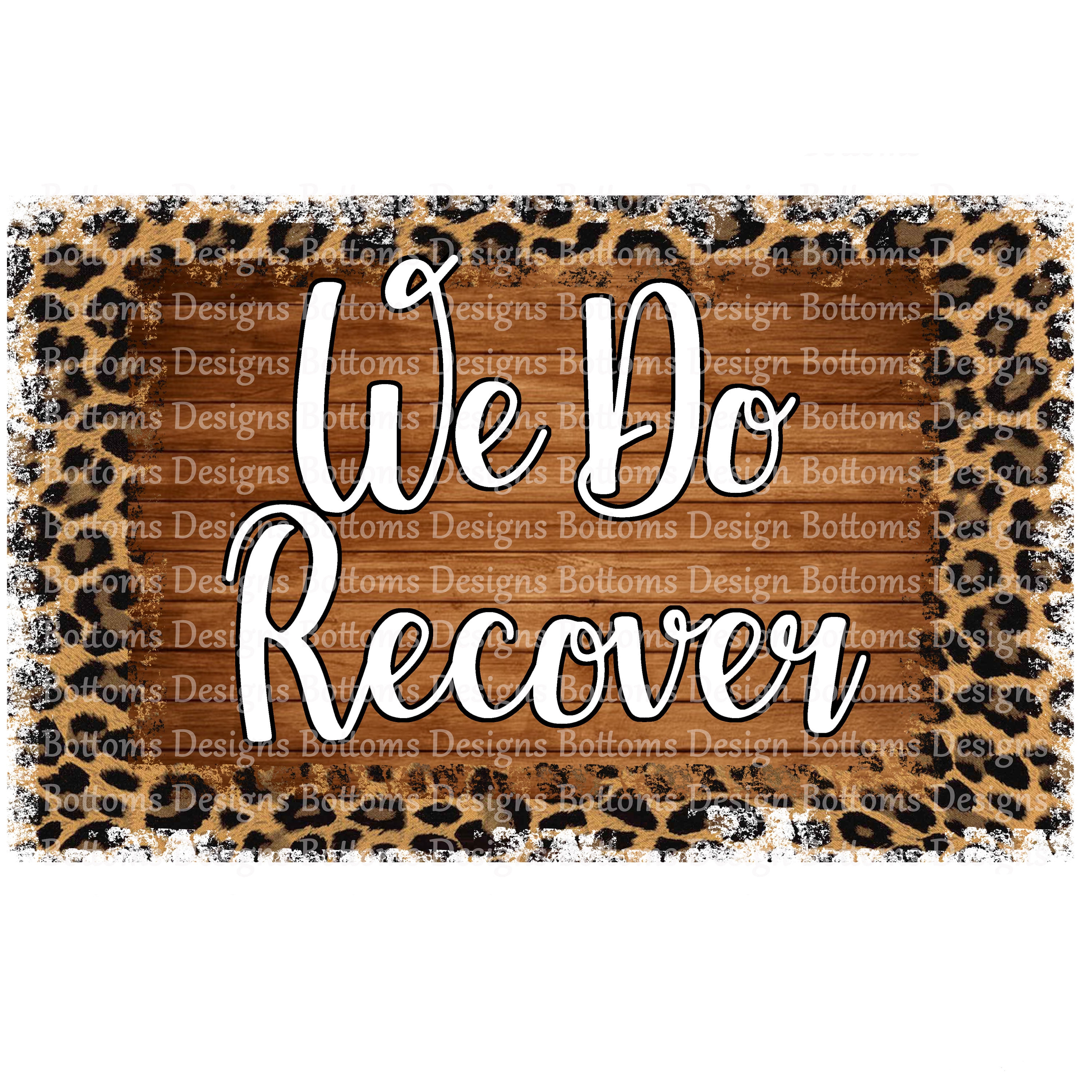 We Do Recover - Addiction Recovery - Sobriety - Wooden Leopard ...