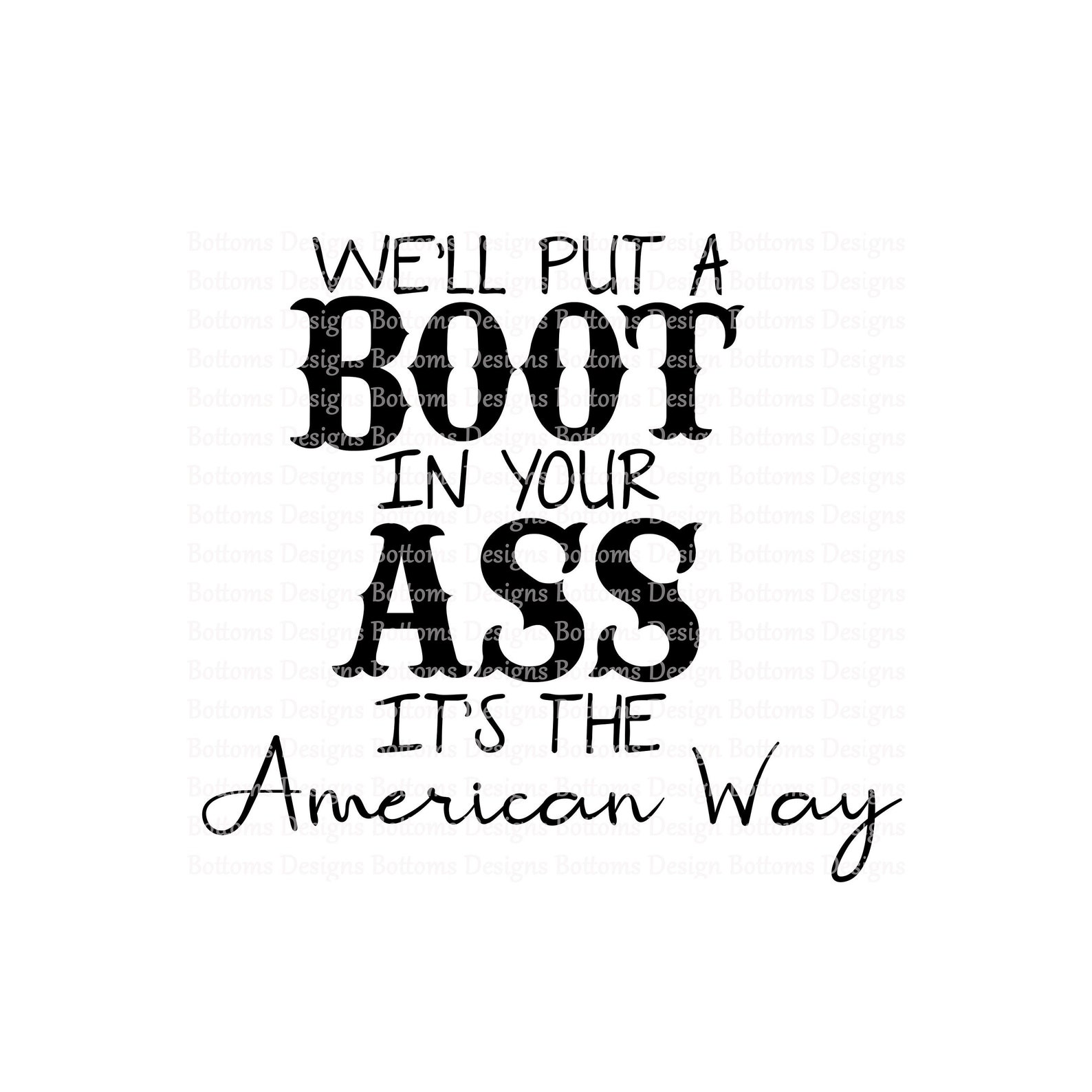 We'll Put A Boot in Your Ass It's the American Way USA Red White Blue ...