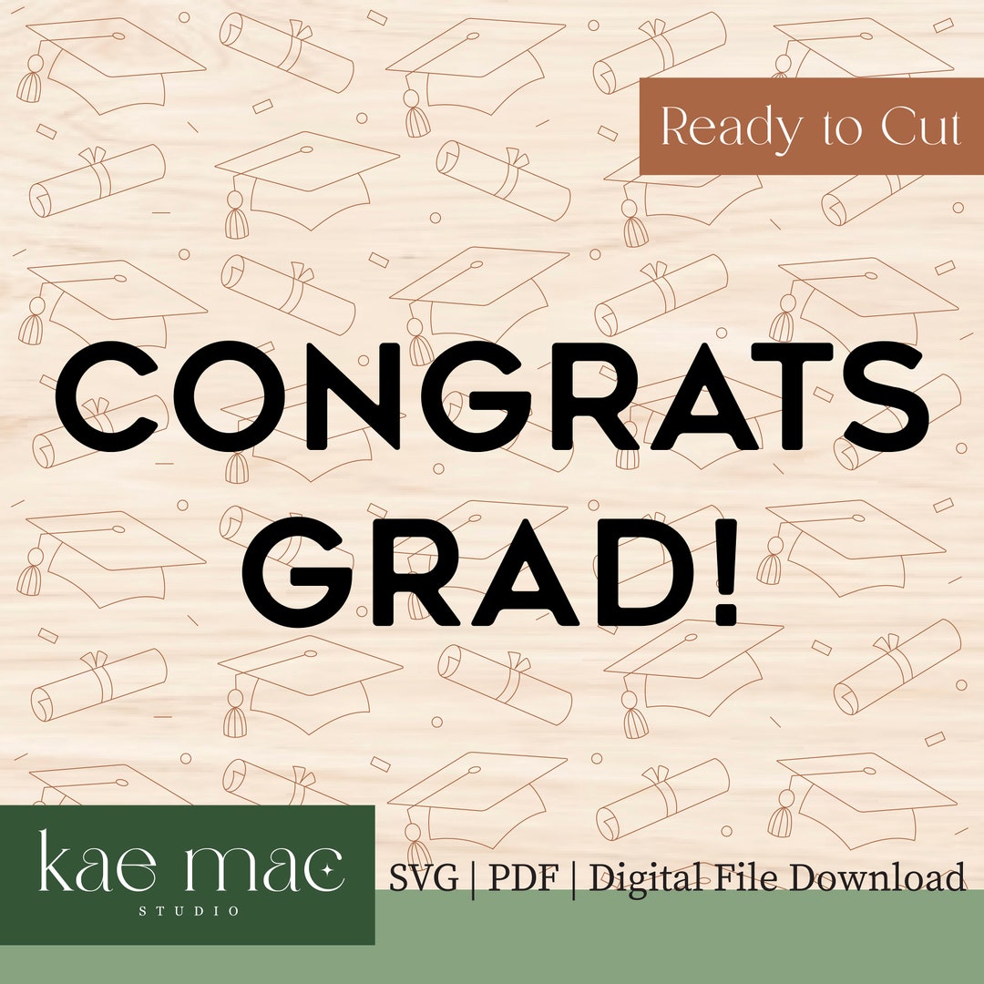 Congrats Grad Scoring SVG & PDF File Download | Graduation | Laser ...