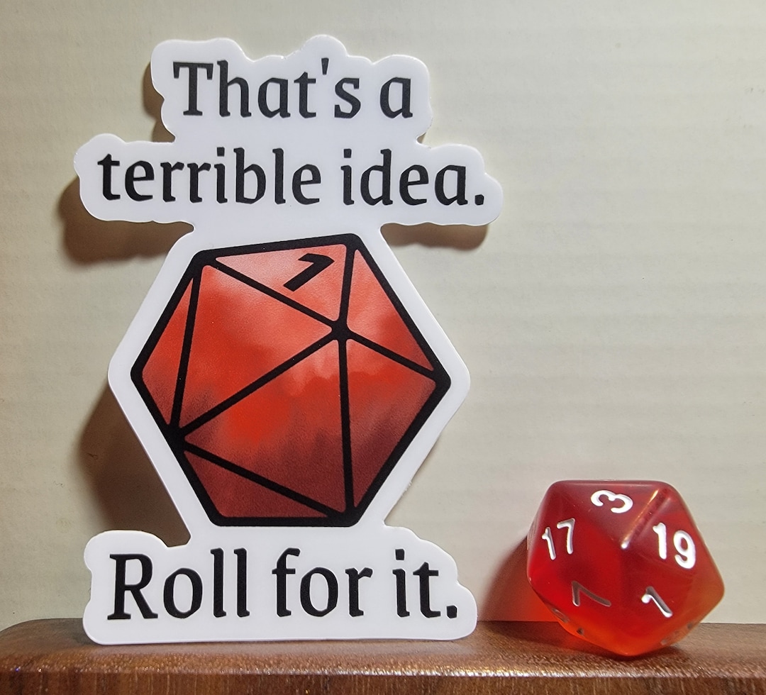 D&D Vinyl Sticker That's a Terrible Idea, Roll for It, Natural 1, Crit ...