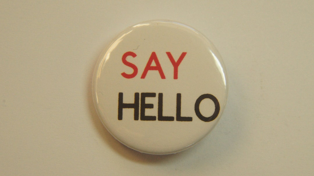Say Hello Button Badge - Etsy