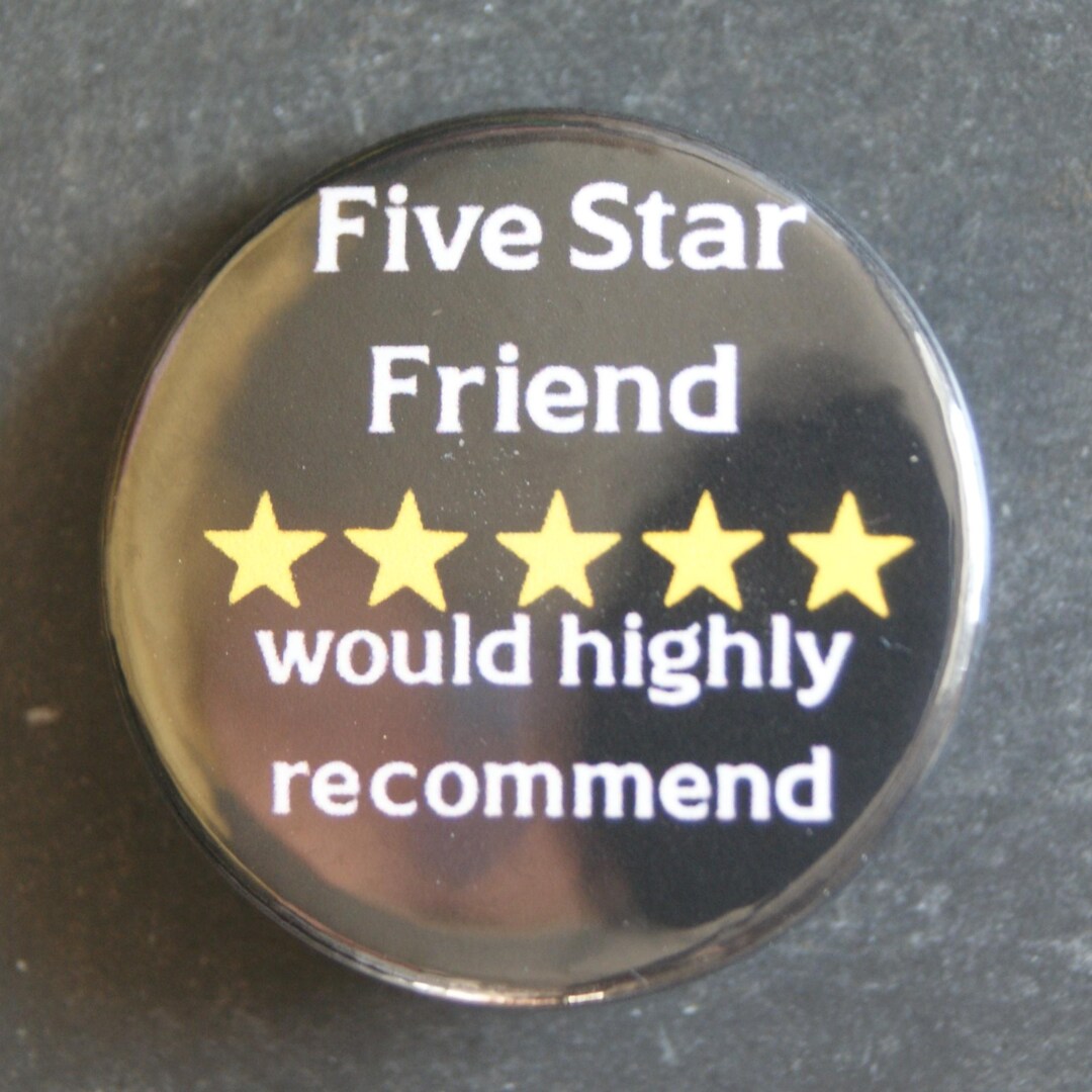 Five Star Friend Would Highly Recommend Button Pin Badge - Friends ...