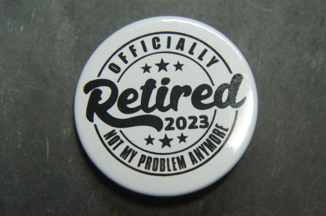 Officially Retired Badge Choose Your Year 2024 2023 2022 2021 - Etsy