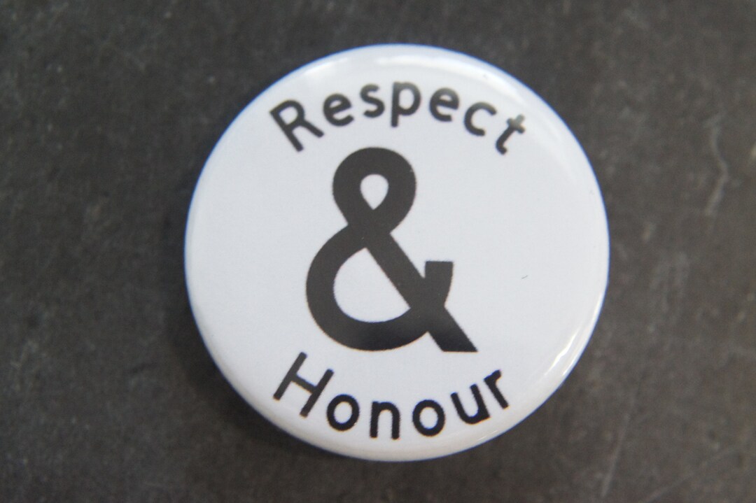 Respect and Honour Button Badge - Etsy